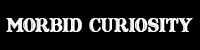 Morbid Curiosity - Something Darker