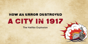The Halifax Explosion: How the Ego of Two Captains Made One of the ...