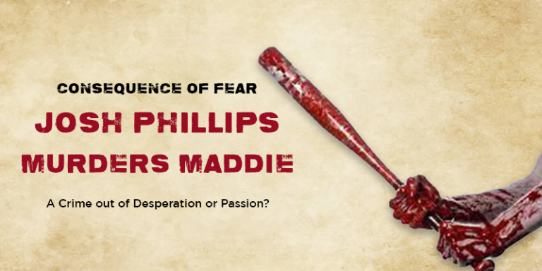 The Disturbing Reason Josh Phillips Murdered Maddie Clifton - Morbid Kuriosity