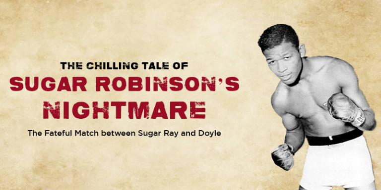 The Nightmarish Premonition of Sugar Ray Robinson about Jimmy Doyle ...