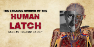 The Human Latch — Gary Mars and Penny Ichor - Morbid Kuriosity